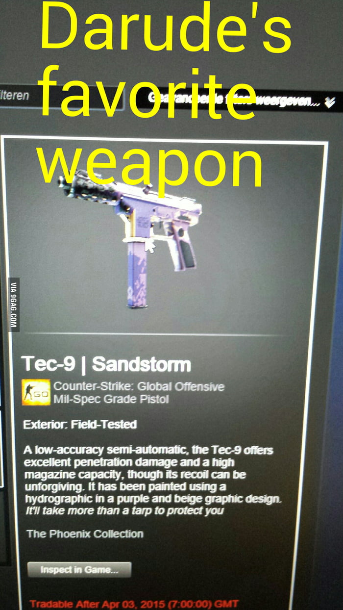 Darude's Favorite weapon - 9GAG