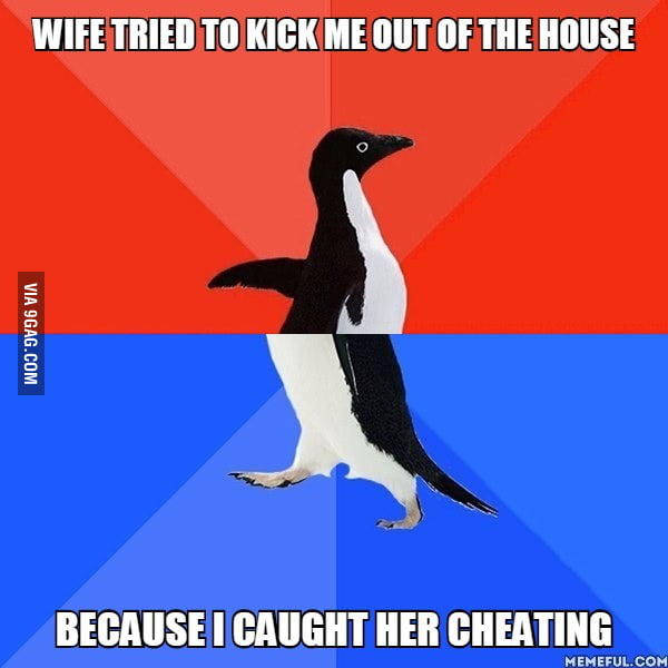 And it's my damn house - 9GAG