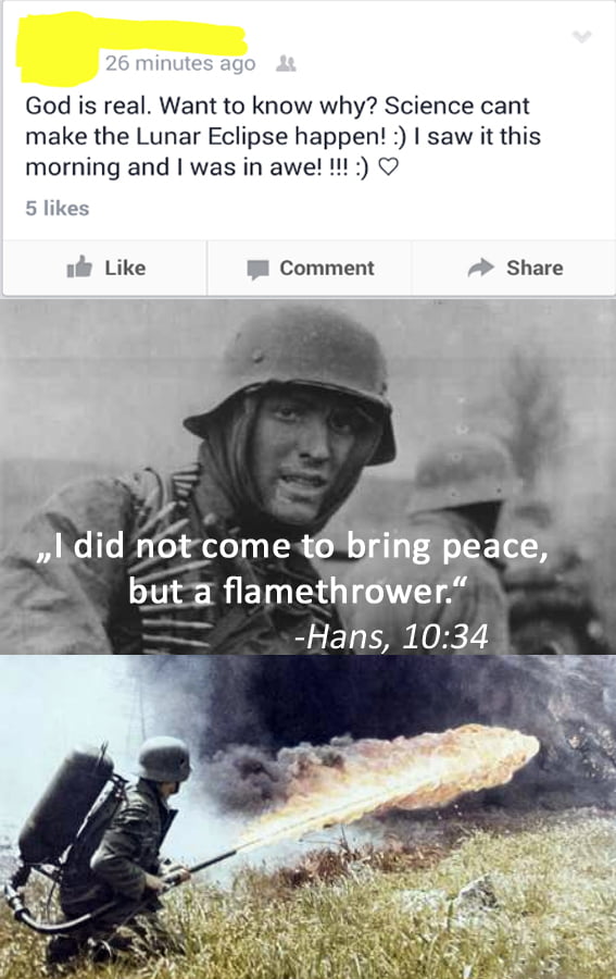 Hans...... get the Flammenwerfer! - 9GAG