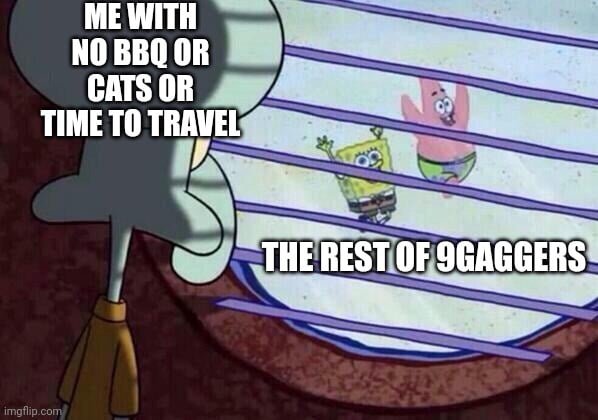 How can you kill the one who has no life - 9GAG