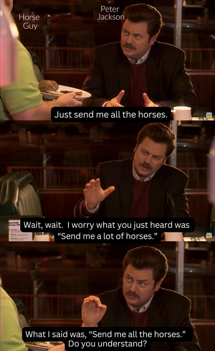Peter Jackson's horse request went like this, probably - 9GAG