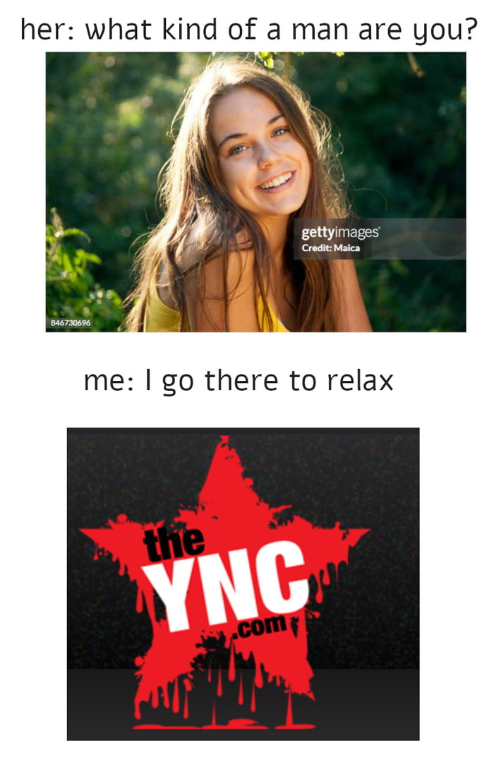 The YNC for a good time - 9GAG