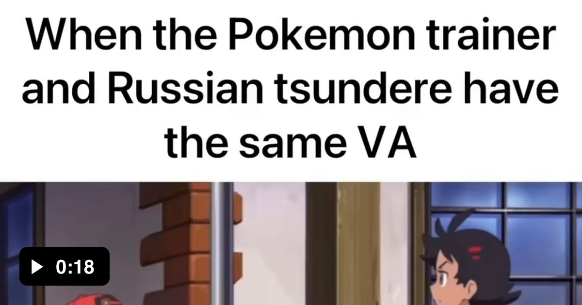 Didn’t know Ash was secretly a Russian tsundere girl this entire time - 9GAG