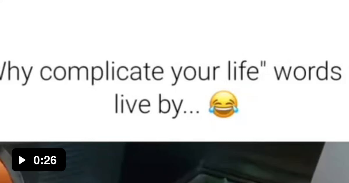 Why complicated life - 9GAG