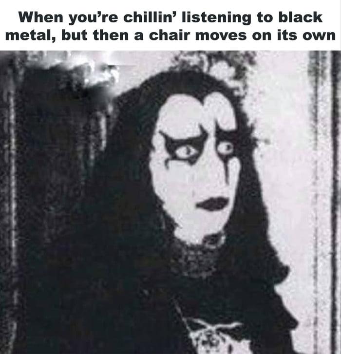 Maybe not a true metalhead. - 9GAG