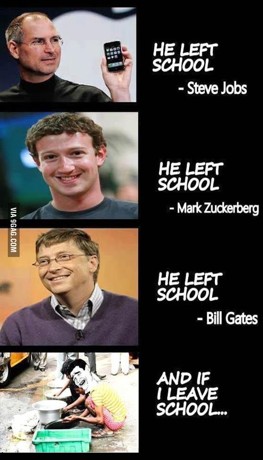College dropout. - 9GAG