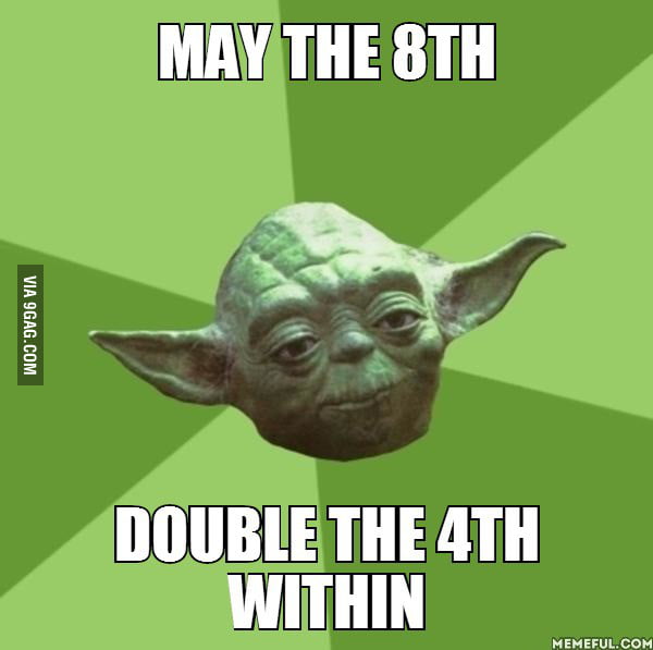 May the 8th... Did I do that right?... - 9GAG
