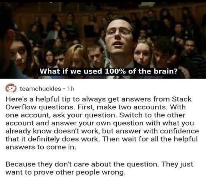 To get answers from stack overflow - 9GAG
