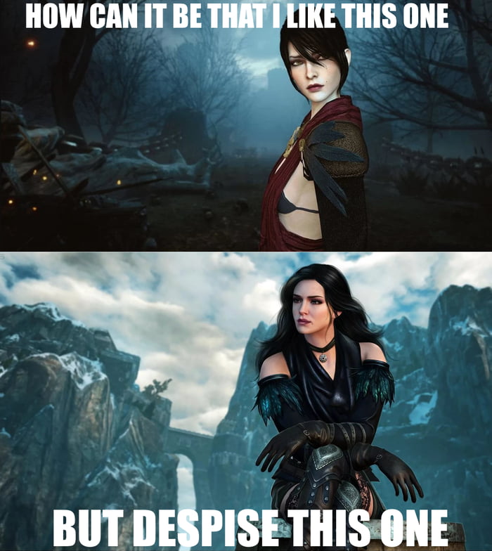 Morrigan and Yennefer. Btw I mean books and game. - 9GAG