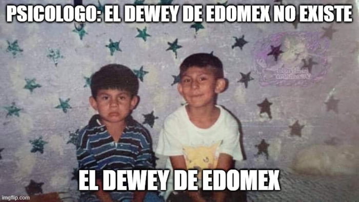 Pinche Dewey, esa familia no es tuya. - 9GAG