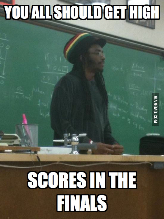 You all should get high... - 9GAG