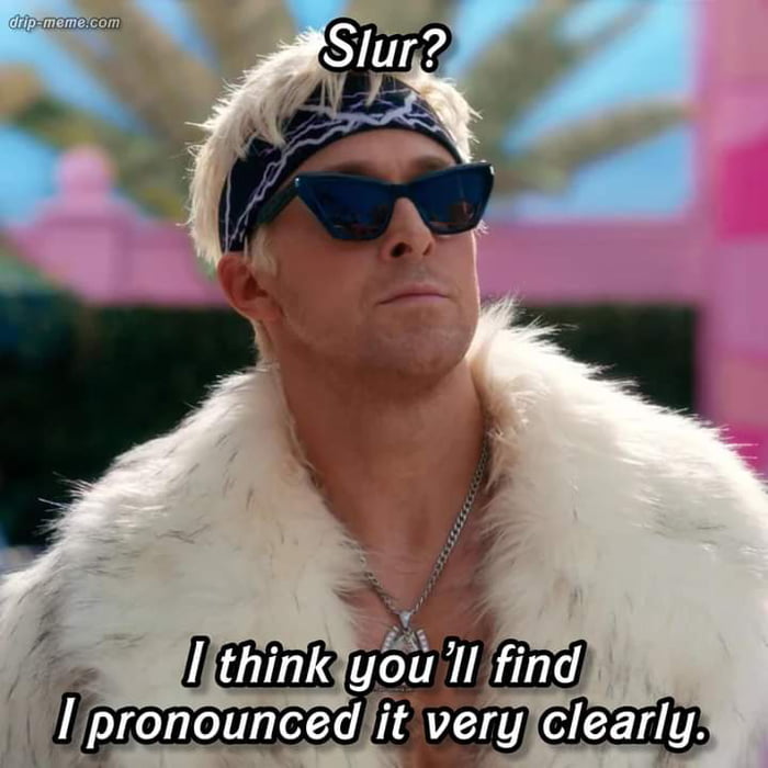 Kenough to say it with hard R - 9GAG