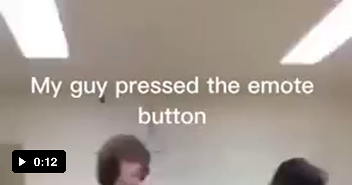 My guy pressed the emote button - 9GAG