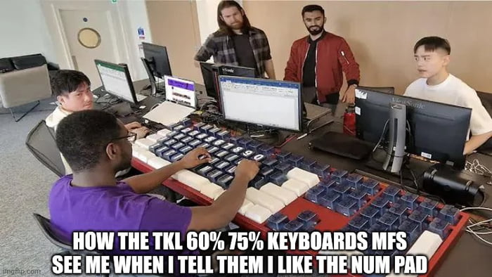Num Pad Enjoyers, Assemble! - 9GAG
