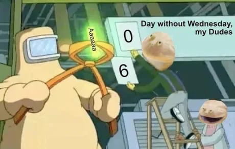 Today is 800 years wednesday - 9GAG
