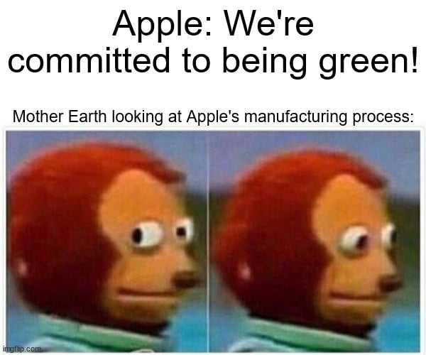 I think Apple is greenwashing - 9GAG