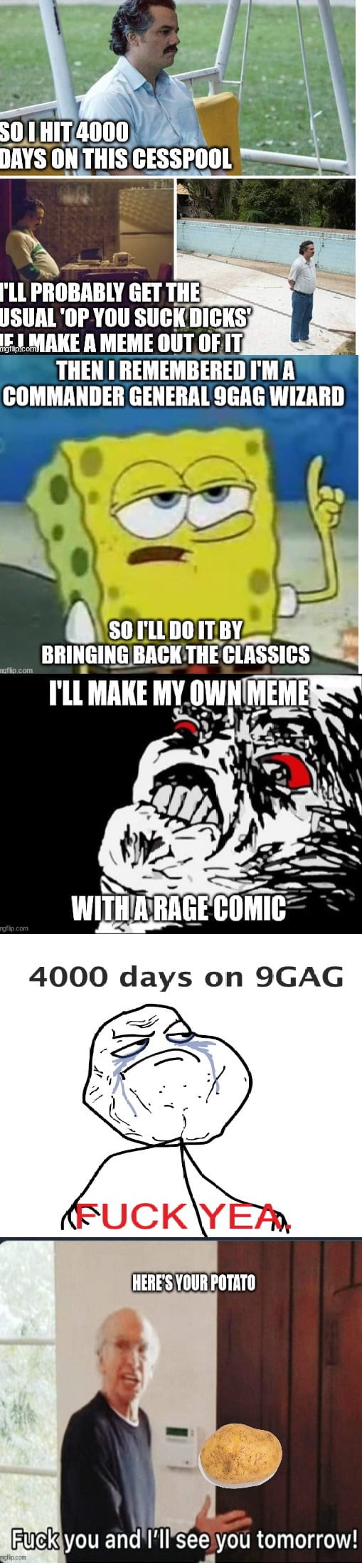 Since we cannot stop repost, and it's my 4000 day, so lets embrace it! - 9GAG