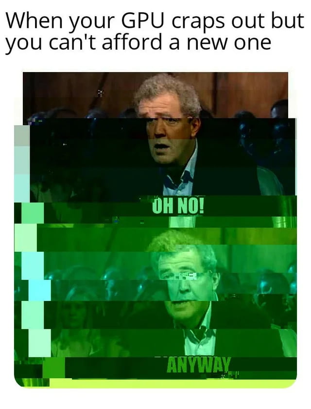 With all the GPU memes... - 9GAG
