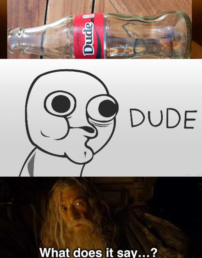 The dude bottle … - 9GAG