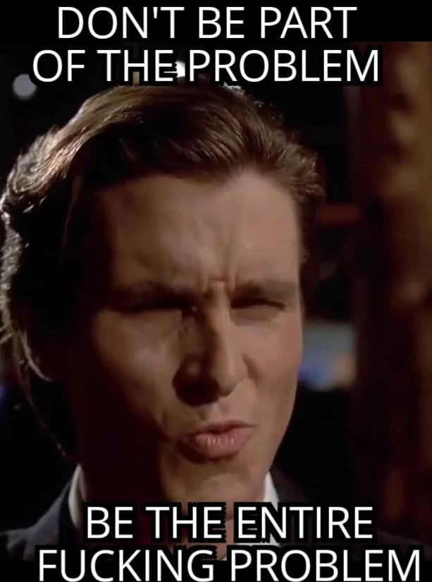 Be the Problem 👍 - 9GAG