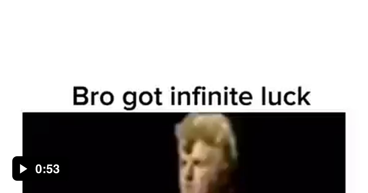 Bro got infinite luck - 9GAG