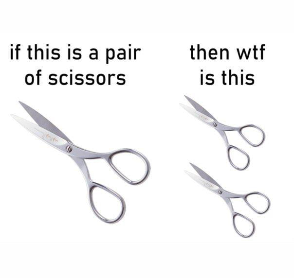 A pair of pair of scissors goes hard - 9GAG