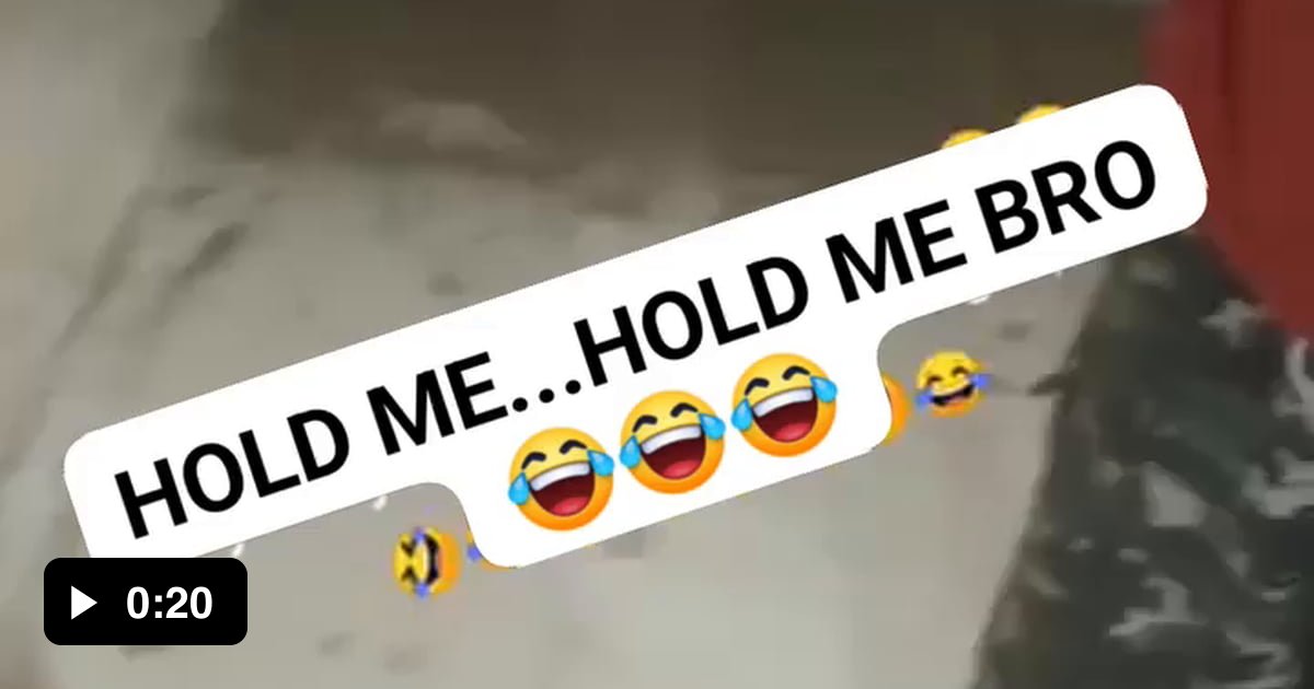 Hold me bro hold me 😂 - 9GAG