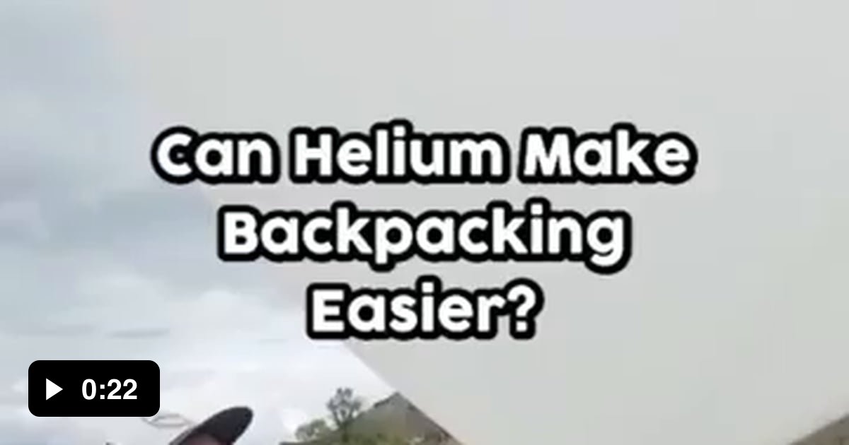 Helium backpacking assist! - 9GAG