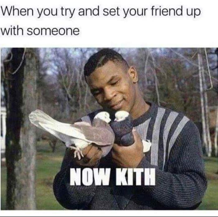 Now Kith! - 9GAG