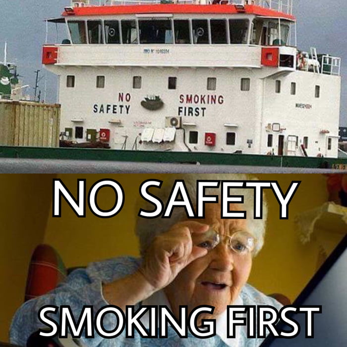 No safety, smoking first - 9GAG