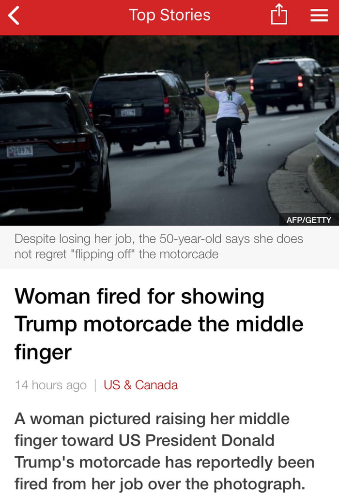 Woman fired for showing Trump motorcade the middle finger - 9GAG