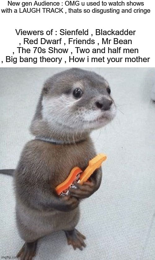 But....But...those were good shows - 9GAG