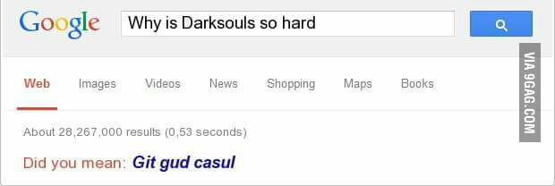 Git gud - 9GAG