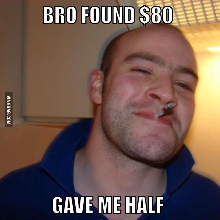 Good looking out Bro - 9GAG