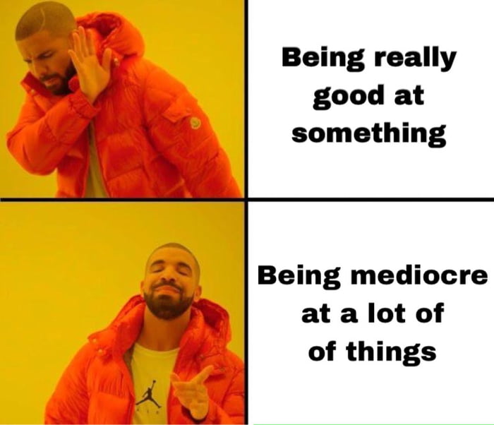 Kinda sucks to know your “skills” are mediocre at best. - 9GAG