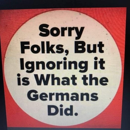 Sorry Folks, But Ignoring it is What the Germans Did. - 9GAG