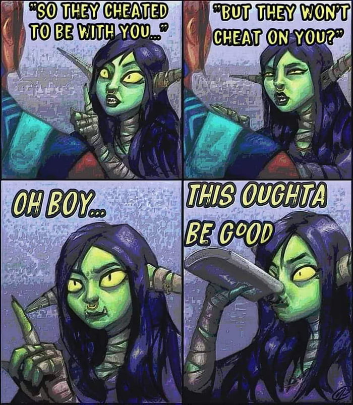 Hey man, Dont worry, She told me she wont cheat on me so iz all good. - 9GAG