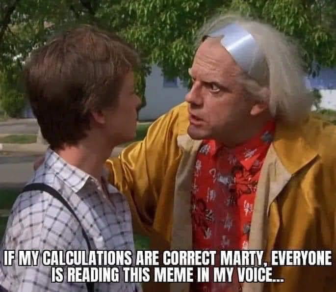 “You are the Doc, Doc !” - 9GAG