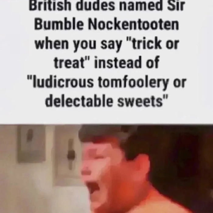 "Hmmm yes , splendid" - 9GAG