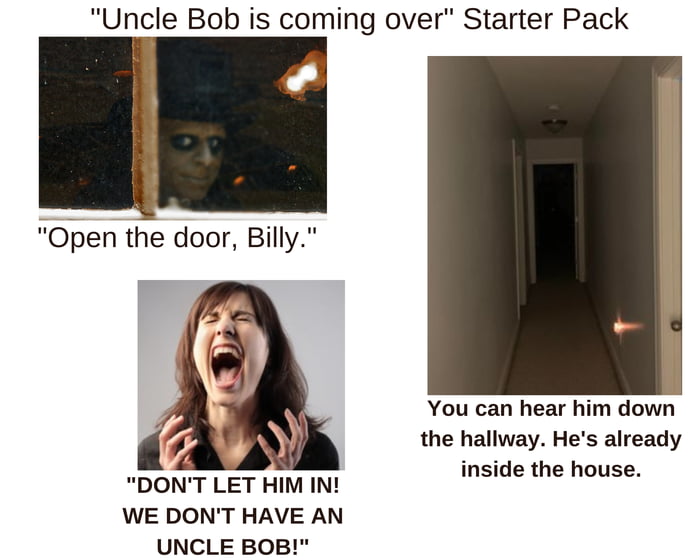 "Uncle Bob is Coming Over" Starter Pack - 9GAG