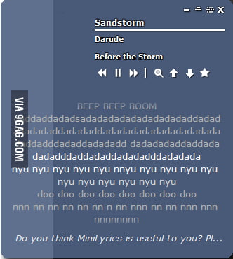 Darude - Sandstorm Lyrics. You're welcome. - 9GAG