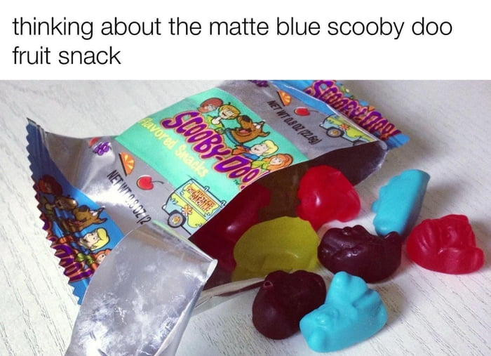 The legendary matte blue Scooby Doo fruit snack. - 9GAG