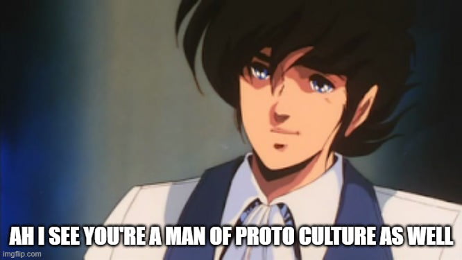 Ah I See You're A Man Of Proto Culture As Well - 9GAG