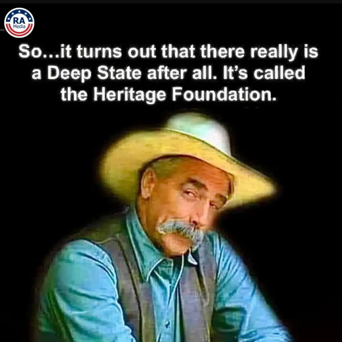 So...it turns out that there really is a Deep State after all. It's called the Heritage ...