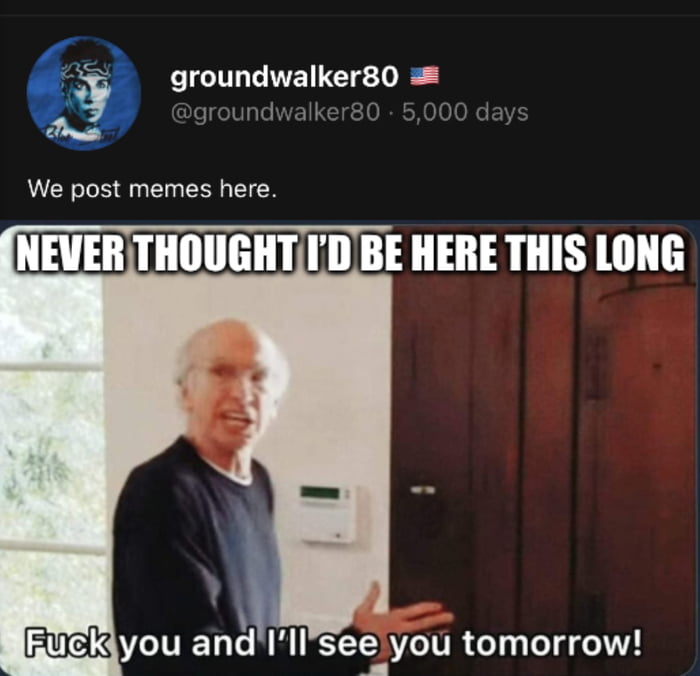 Fu*k you and I’ll see you tomorrow - 9GAG