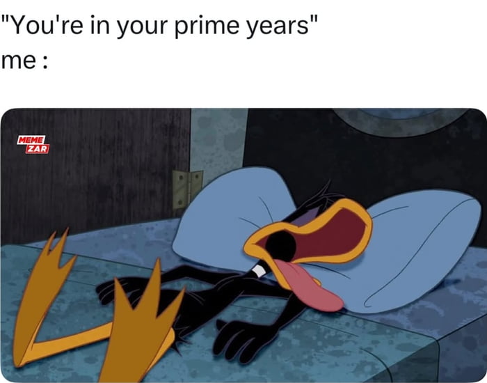 I feel like I'm in my prime months - 9GAG