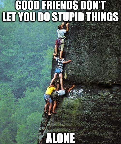 Doing stupid things in a group is more fun - 9GAG
