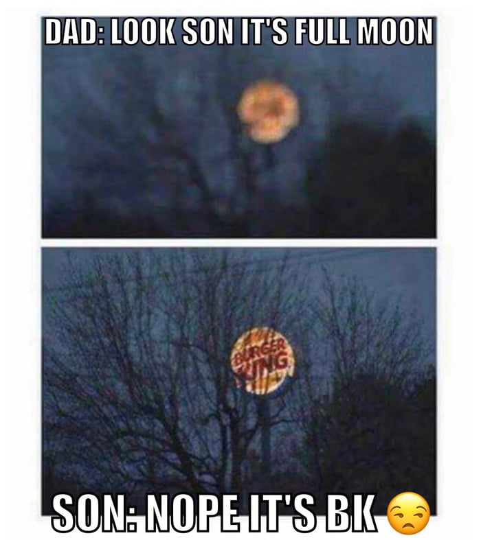 BK Full Moon - 9GAG