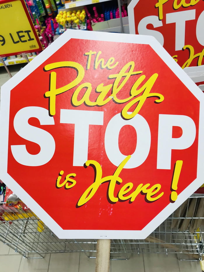 The party stop is here, everybody go home - 9GAG
