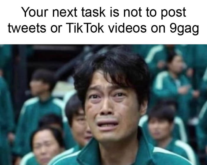 Your next task..forever - 9GAG